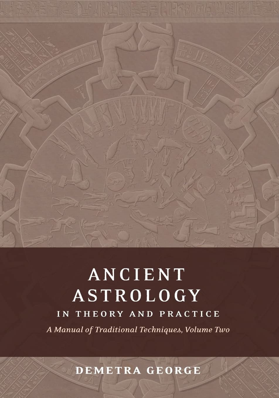 Ancient Astrology in Theory and Practice: A Manual of Traditional ...