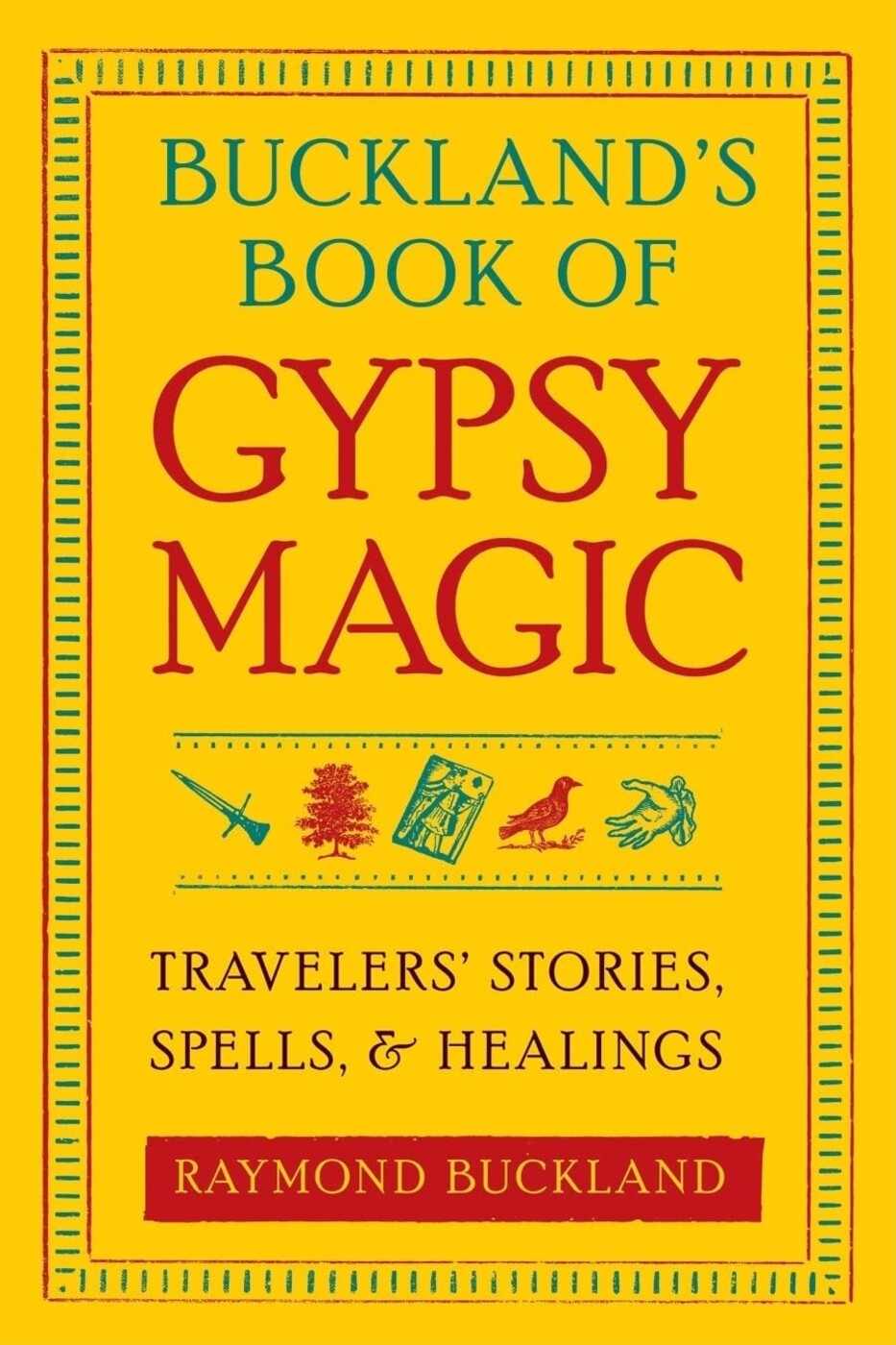 Buckland's Book of Gypsy Magic: Travelers' Stories, Spells & Healings ...