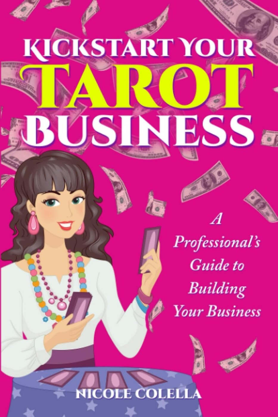 Kickstart Your Tarot Business: A Professional's Guide to Building Your ...