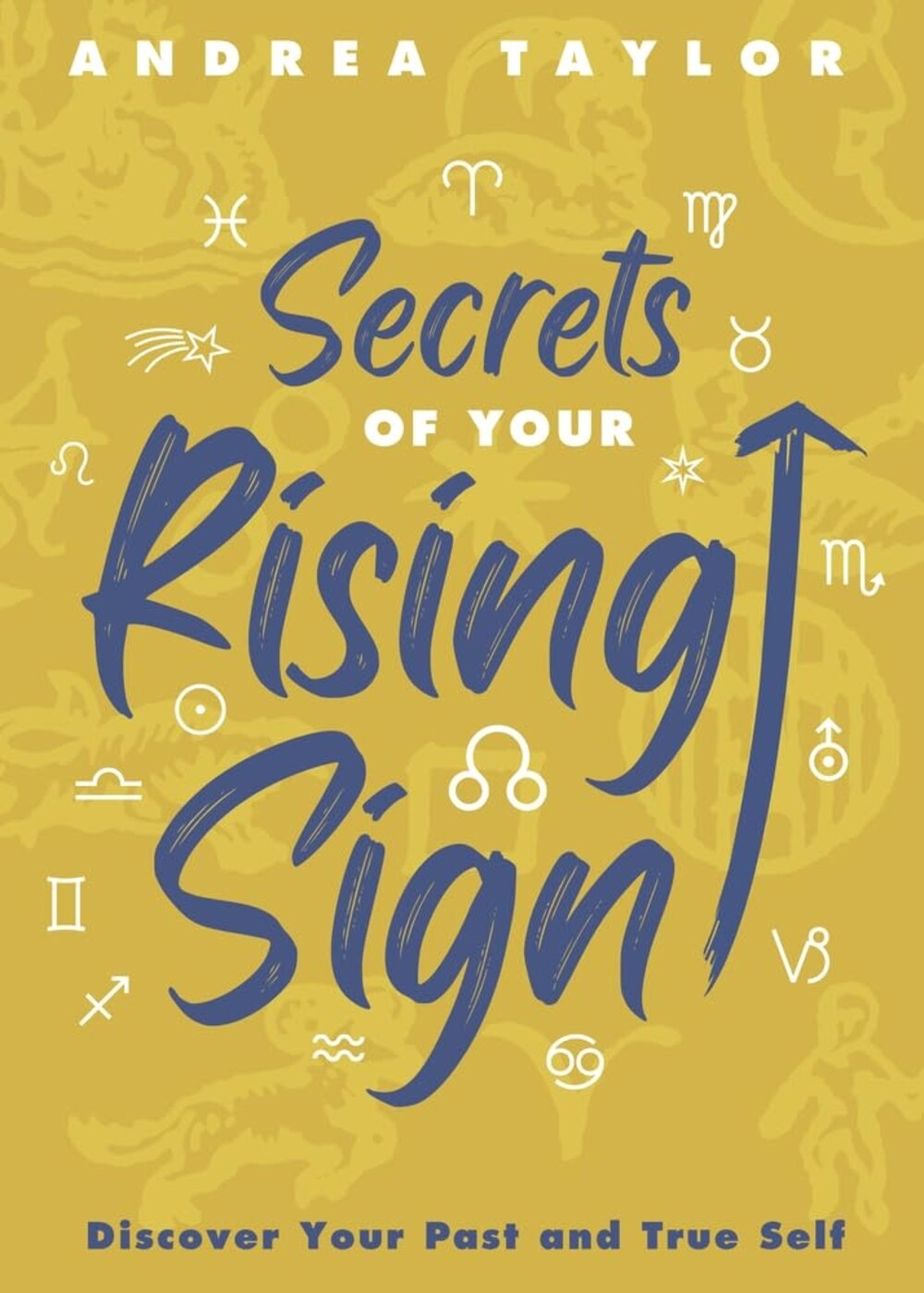 Secrets of Your Rising Sign: Discover Your Past and True Self - Pentagram