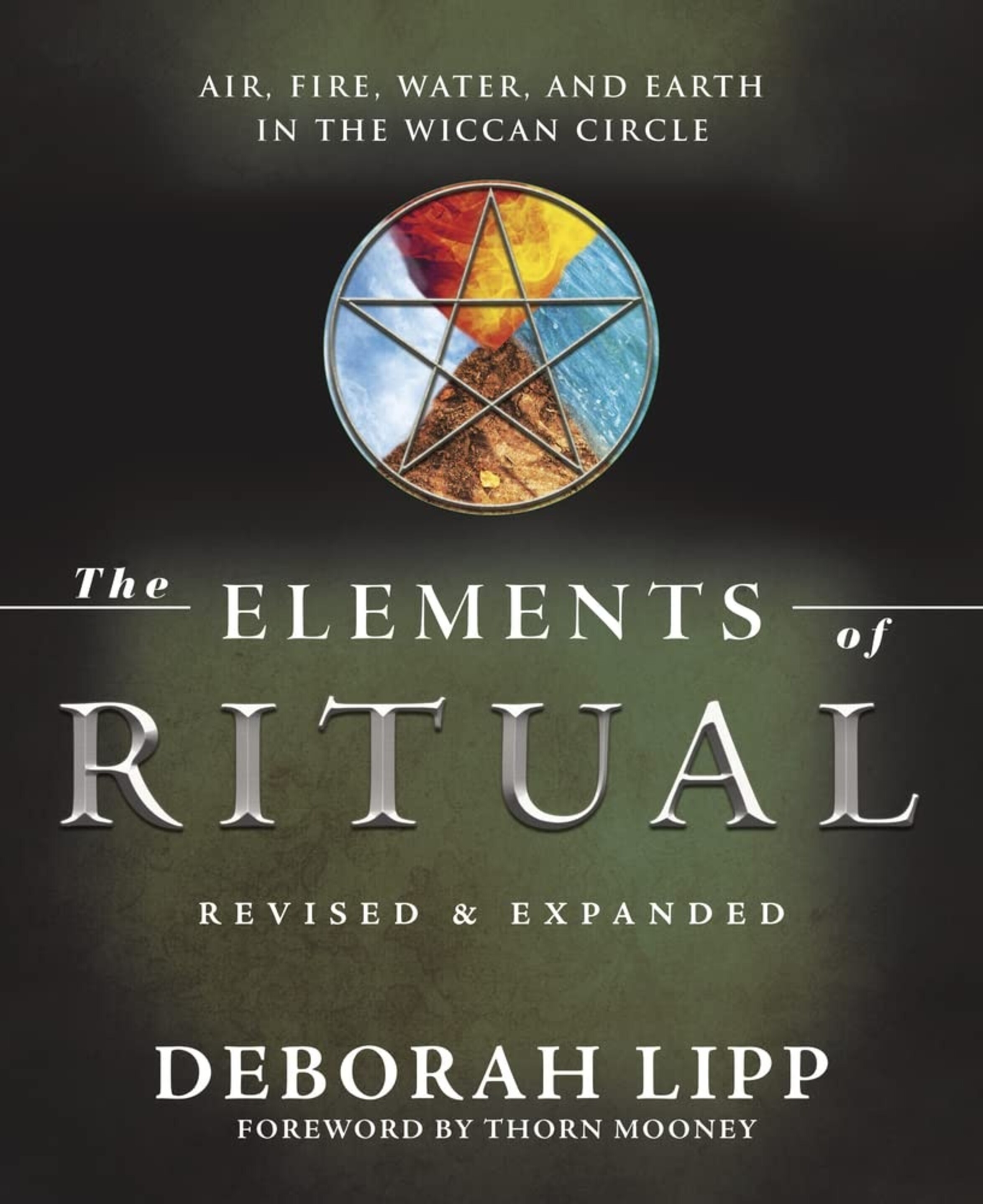 The Elements of Ritual: Air, Fire, Water & Earth in the Wiccan Circle ...