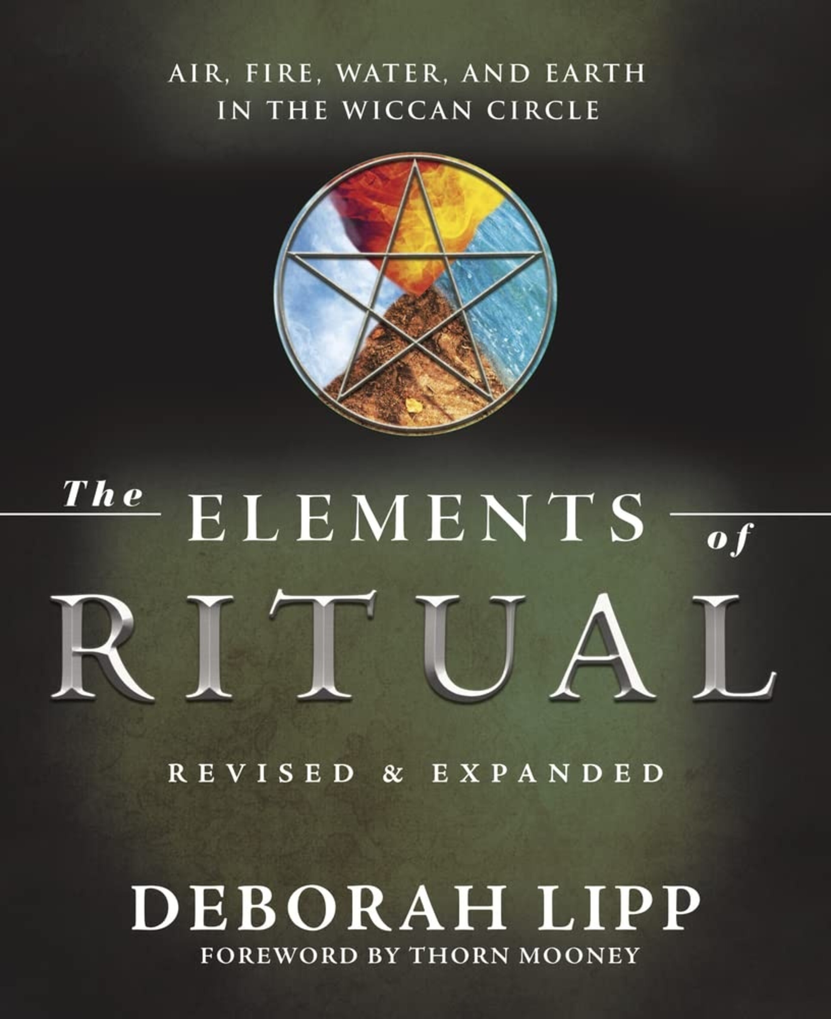 The Elements of Ritual: Air, Fire, Water & Earth in the Wiccan Circle ...