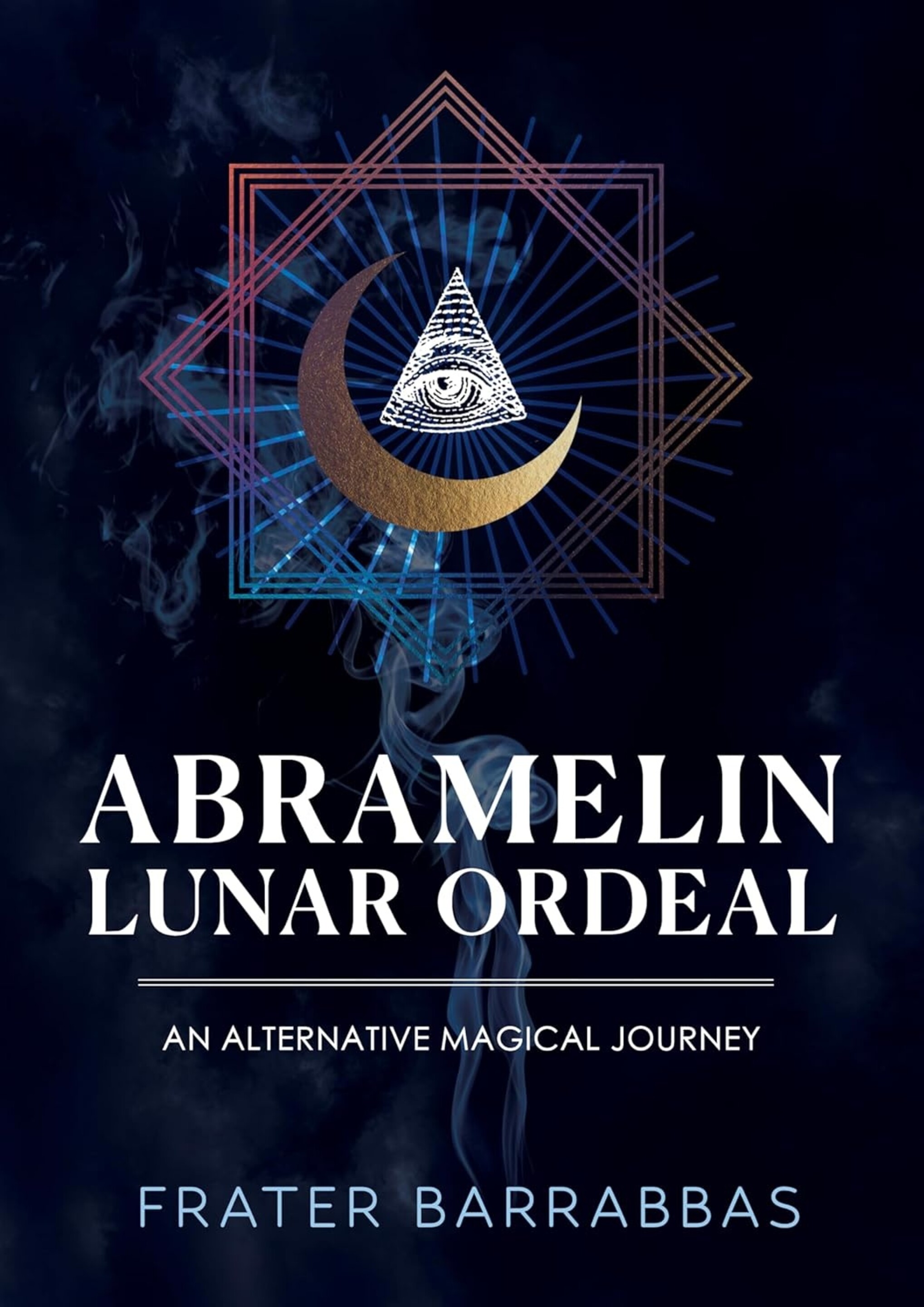 Abramelin Lunar Ordeal: An Alternative Magical Journey - Pentagram