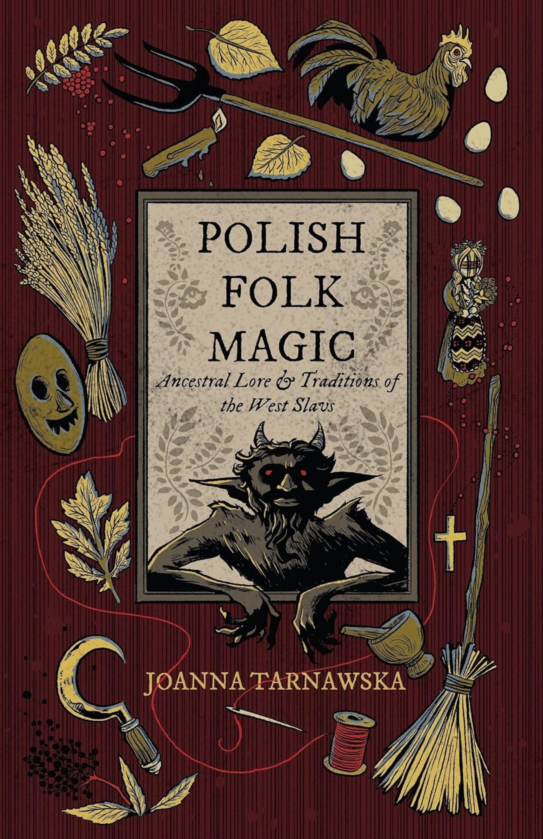 Polish Folk Magic: Ancestral Lore & Traditions of the West Slavs ...