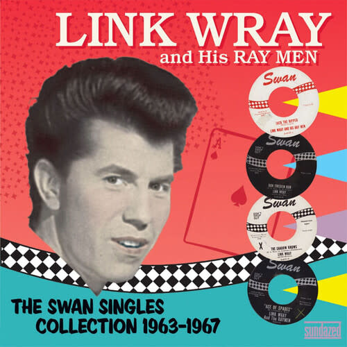 Link Wray - The Swan Singles Collection 1963-1967 - Byrdland Records