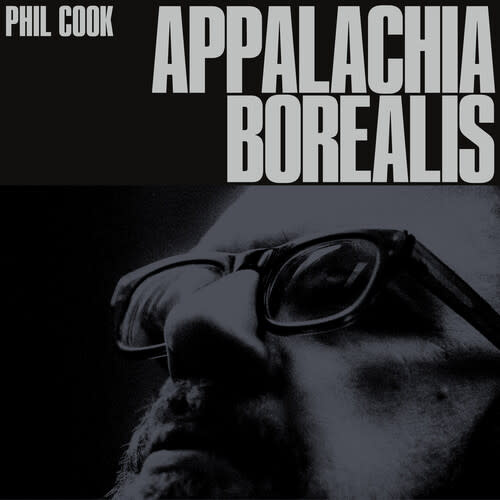 Phil Cook - Appalachia Borealis - Byrdland Records
