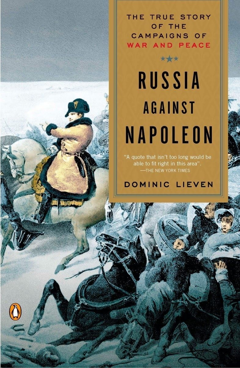 Russia Against Napoleon: The True Story of the Campaigns of War and ...