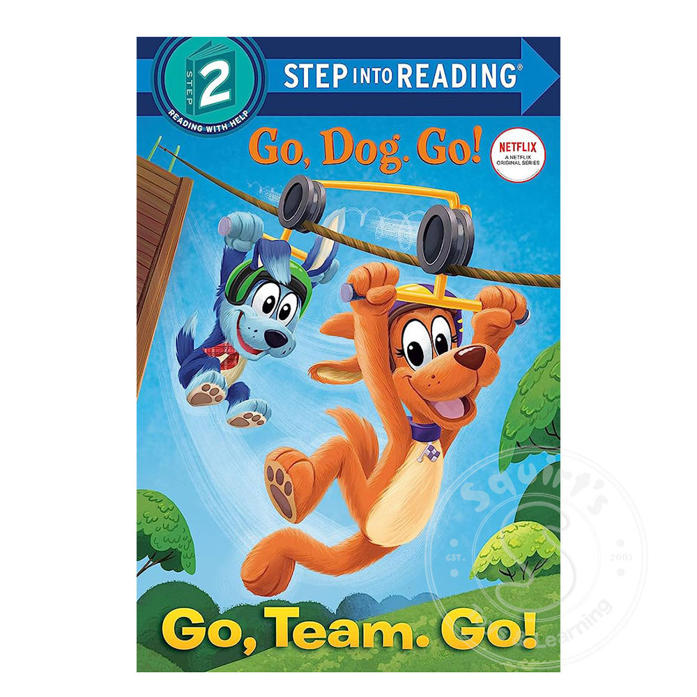 Step 2 Go, Dog. Go!: Go, Team. Go! - Squirt's Toys & Learning Co