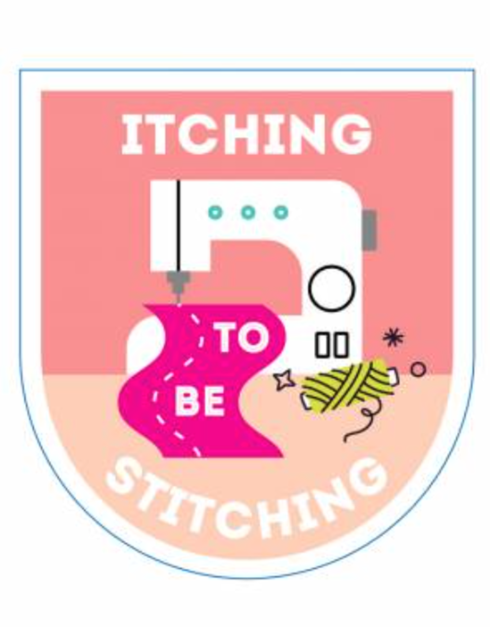 Itching To Be Stitching Stickers - Dominion Sewing Centre & Studio