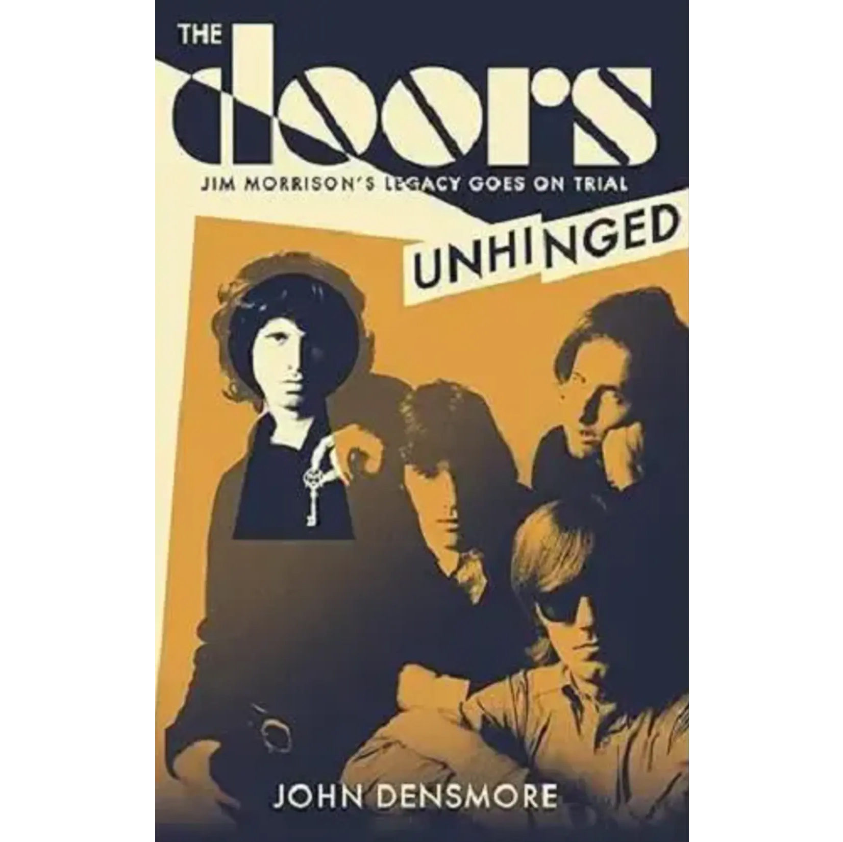 Doors - The Doors Unhinged: Jim Morrison's Legacy Goes On Trial [Book ...
