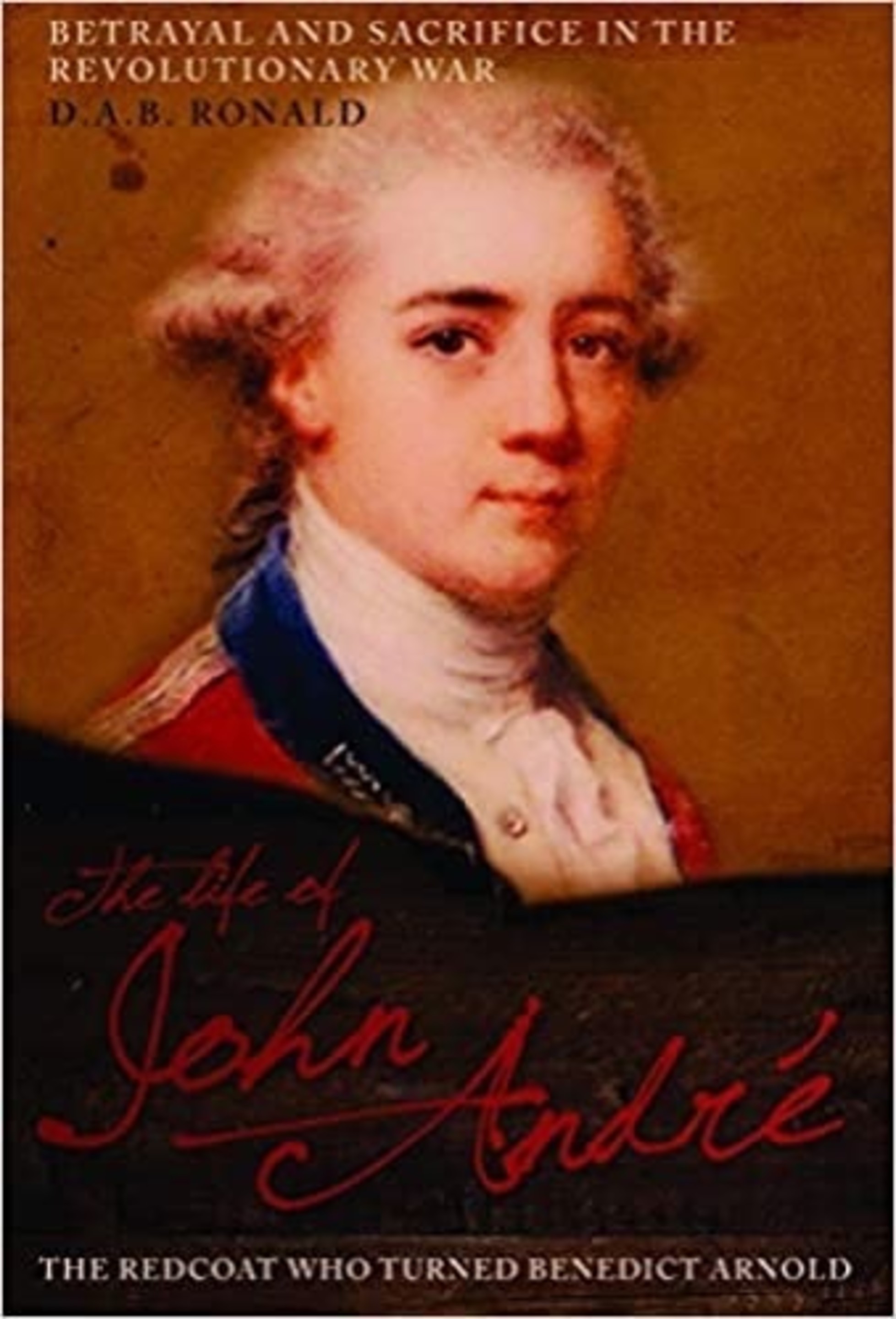 The Life of John Andre who turned Benedict Arnold - Daughters of the U ...