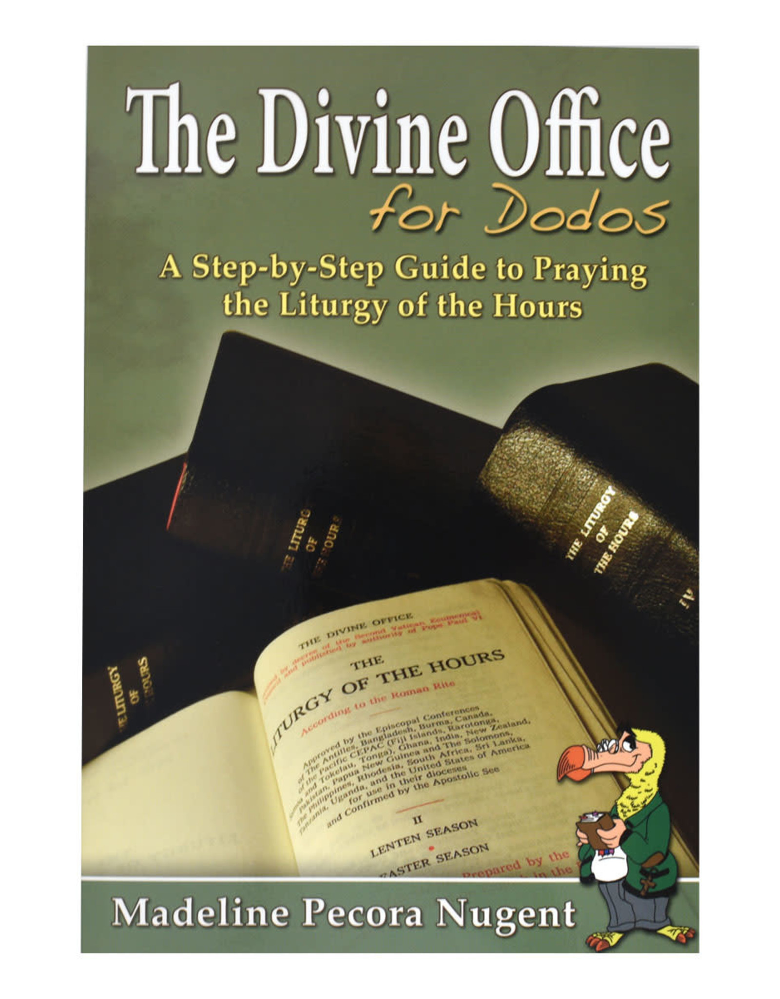 The Divine Office for Dodos: A Step-by-Step Guide to Praying the Litur ...