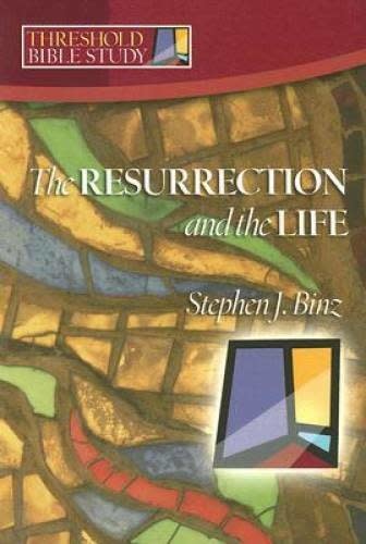 The Resurrection & the Life (Threshold Bible Study) - Reilly's Church ...