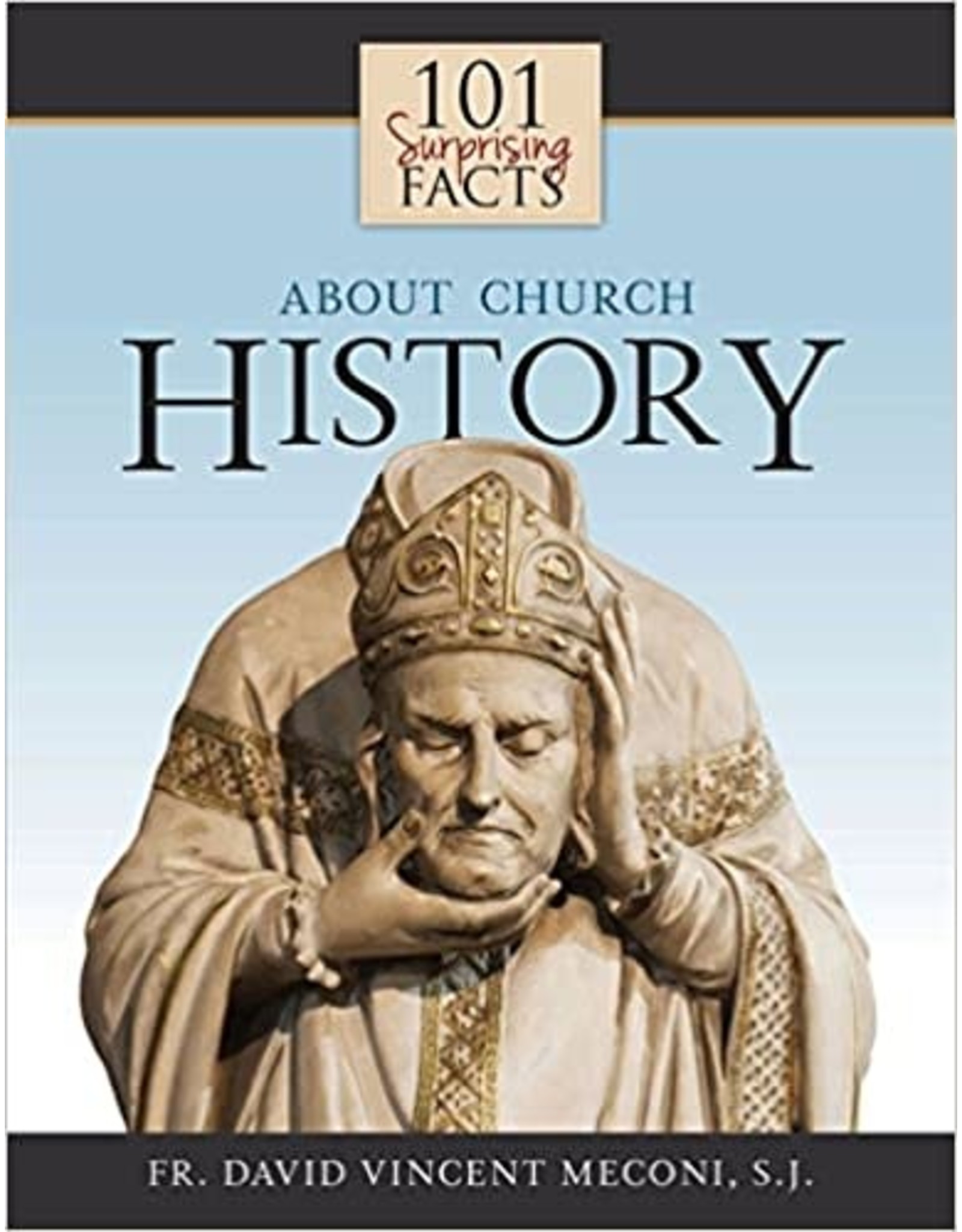 101 Surprising Facts About Church History Reilly s Church Supply 101 Surprising Facts About Church History Reilly s Church Supply