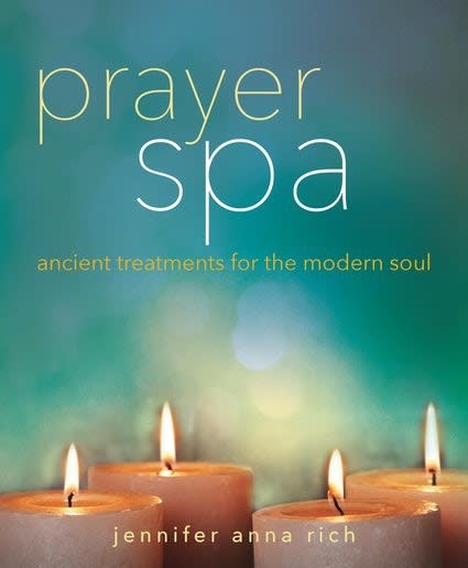 Prayer Spa: Ancient Treatments for the Modern Soul - Reilly's Church ...