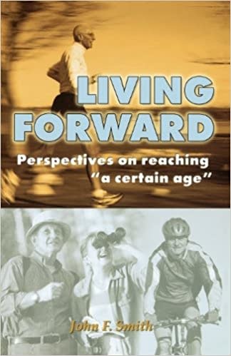 Living Forward: Perspectives on Reaching "a Certain Age" - Reilly's ...
