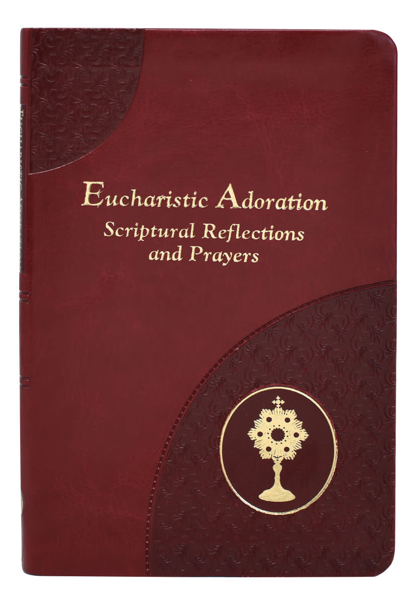 Eucharistic Adoration: Scriptural Reflections And Prayers - Reilly's ...