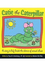 Catie the Caterpillar: A Story To Help Break The Silence Of Sexual ...
