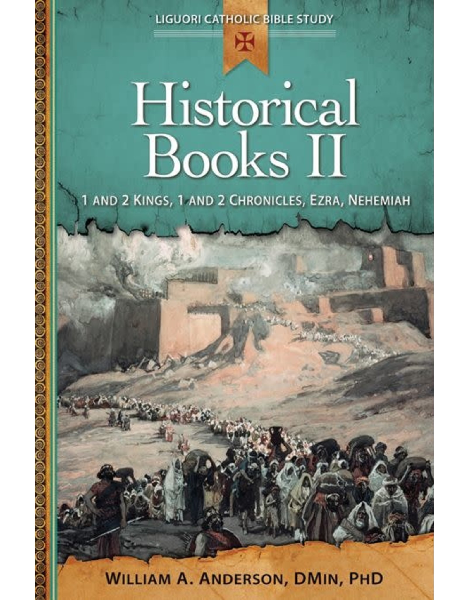 Historical Books II: 1 and 2 Kings, 1 and 2 Chronicles, Ezra, Nehemiah ...