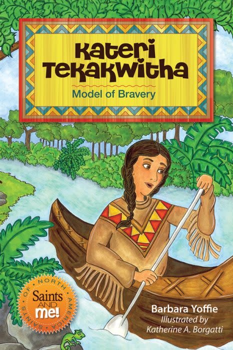 Kateri Tekakwitha: Model of Bravery - Reilly's Church Supply & Gift ...