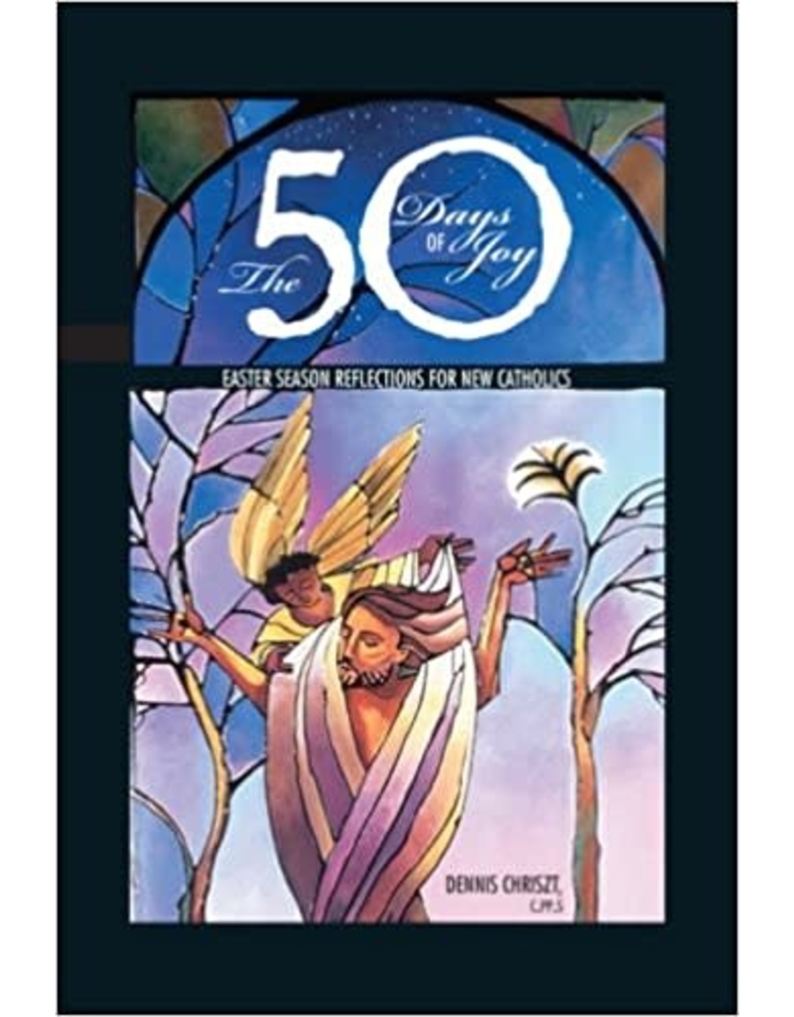 50 Days of Joy: Easter Season Reflection for New Catholics - Reilly's ...