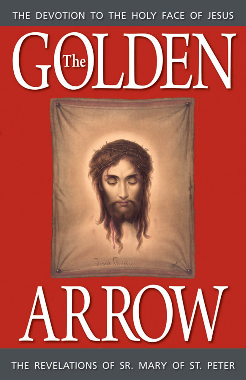 The Golden Arrow: The Revelations of Sr. Mary of St. Peter - Reilly's ...