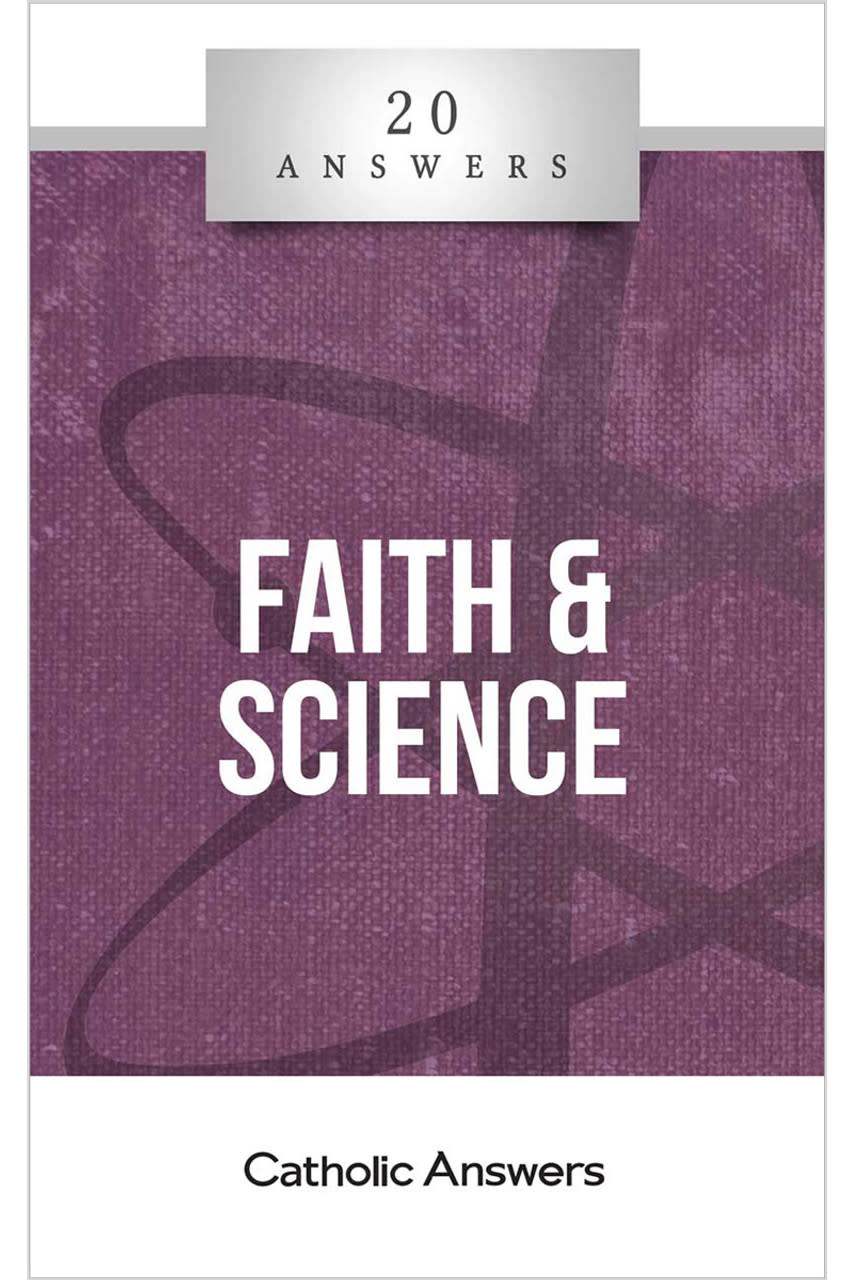 20 Answers: Faith And Science - Reilly's Church Supply & Gift Boutique