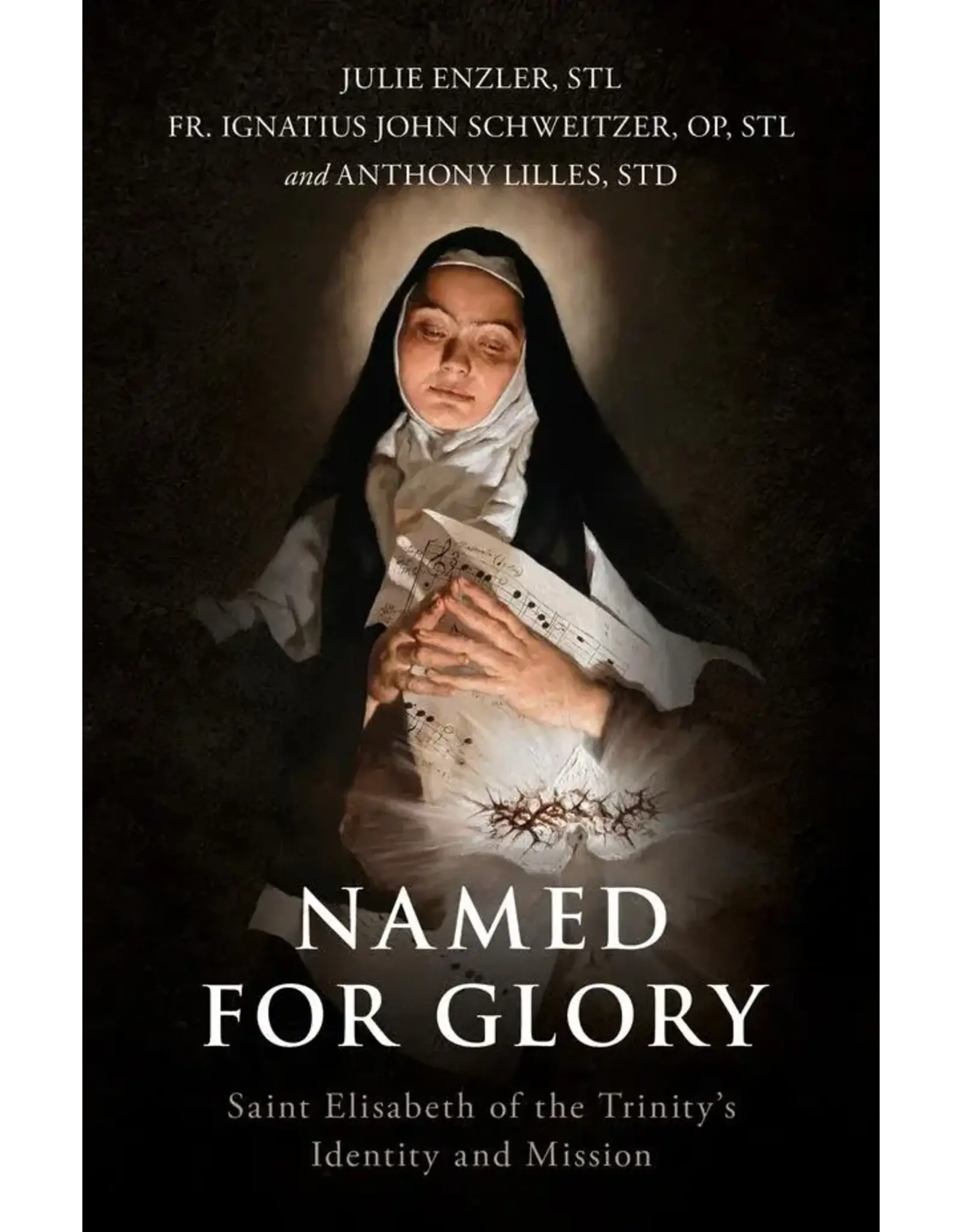 Named for Glory - St. Elizabeth of the Trinity’s Identity and Mission ...