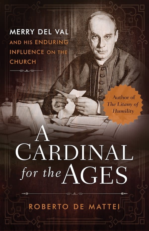 Sophia Institue Press Cardinal for the Ages: Merry del Val & His ...