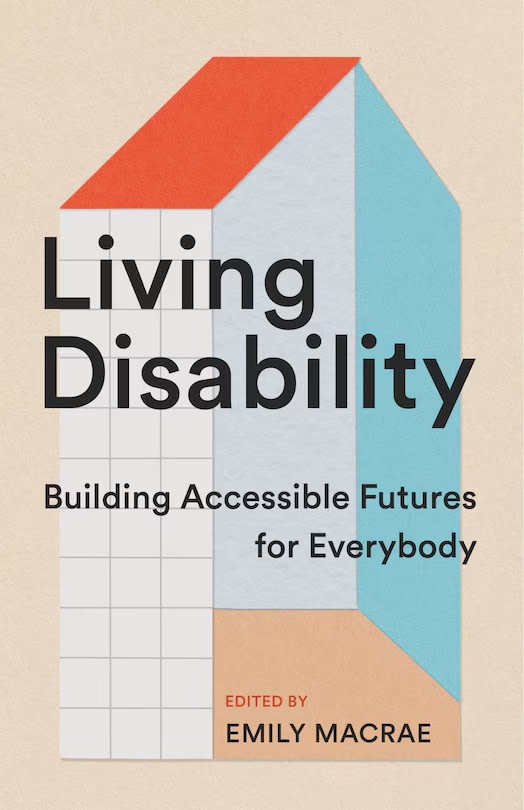 Living Disability: Building Accessible Futures for Everybody - Bishop's ...