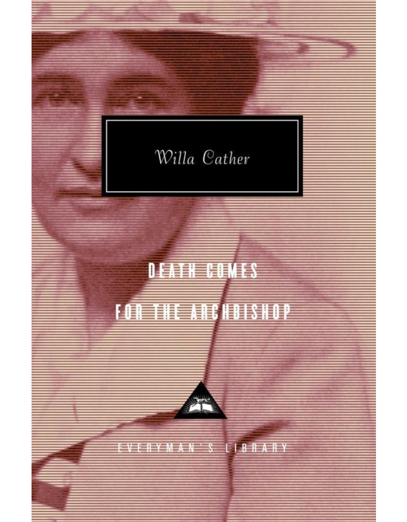 Death Comes For the Archbishop (Everyman’s) - The Willa Cather Foundation