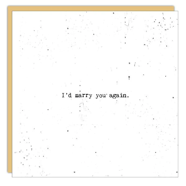 I'd Marry You Again Card - Home, Garden, and Fashion - Hampton Home Living