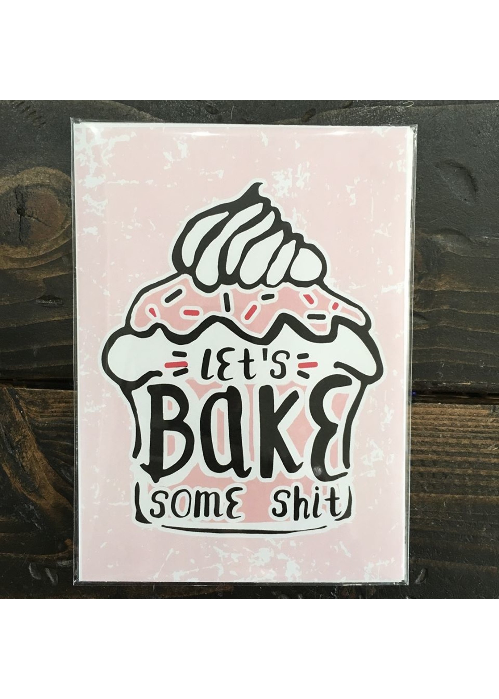 Let's Bake Some Shit Art Print - Tangled Up In Hue