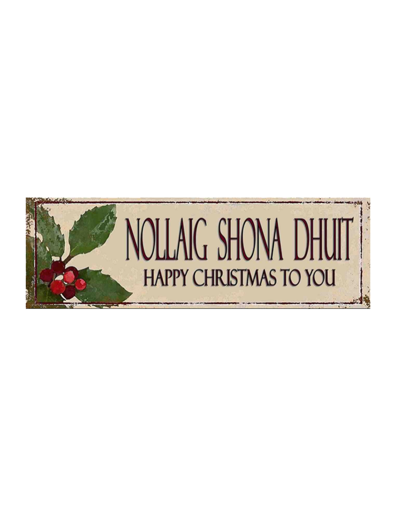 NOLLAIG SHONA DHUIT WOOD SIGN - Irish Crossroads
