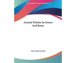 Ancient Witches in Greece and Rome - Hex: Old World Witchery