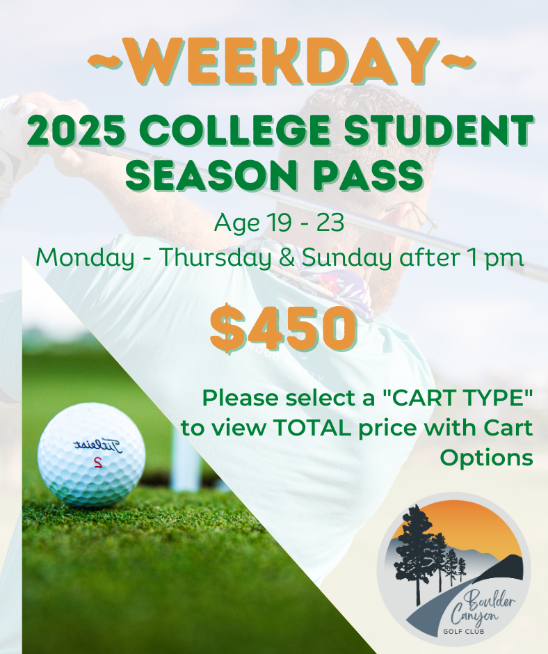 WEEKDAY College Student - Boulder Canyon Golf Club