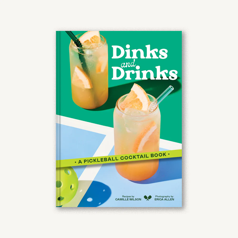 Dinks & Drinks: A Pickleball Cocktail Book - DECO Raleigh