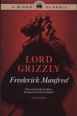 Lord Grizzly by Frederick Manfred - South Dakota Agricultural Heritage ...