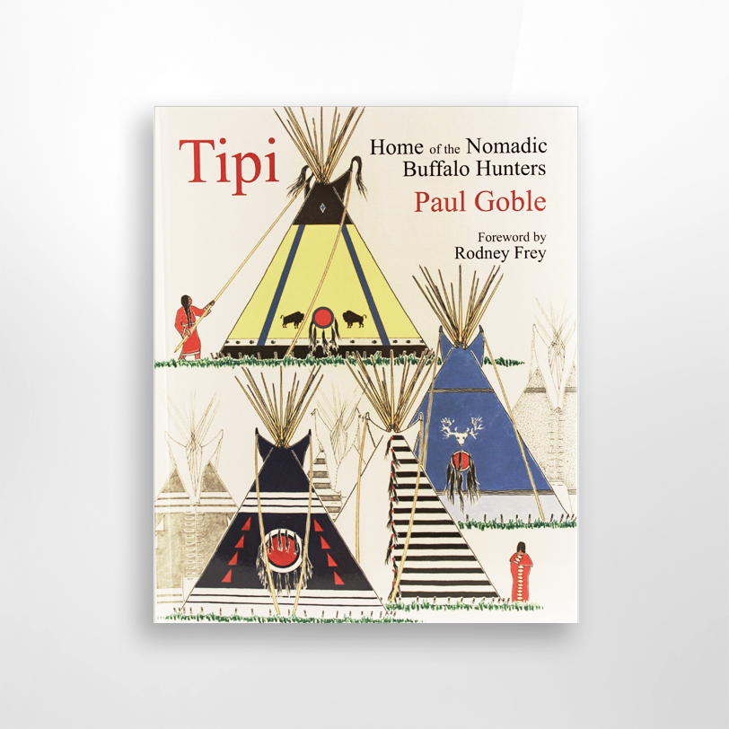 Tipi: Home of the Nomadic Buffalo Hunters - South Dakota Art Museum