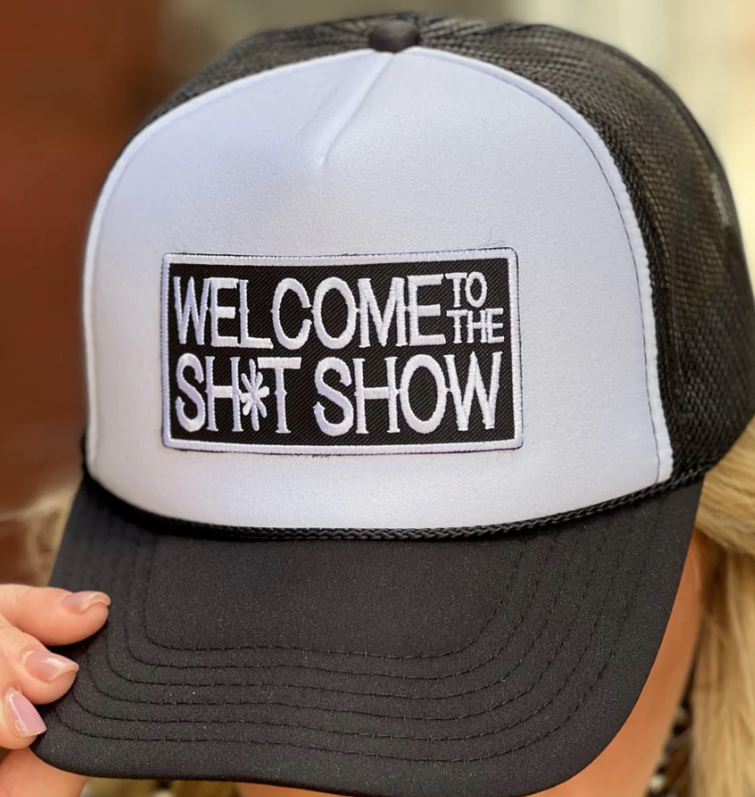 TEXAS TRUE WELCOME TO THE SH*T SHOW FOAM TRUCKER CAP - A Bit of Tack