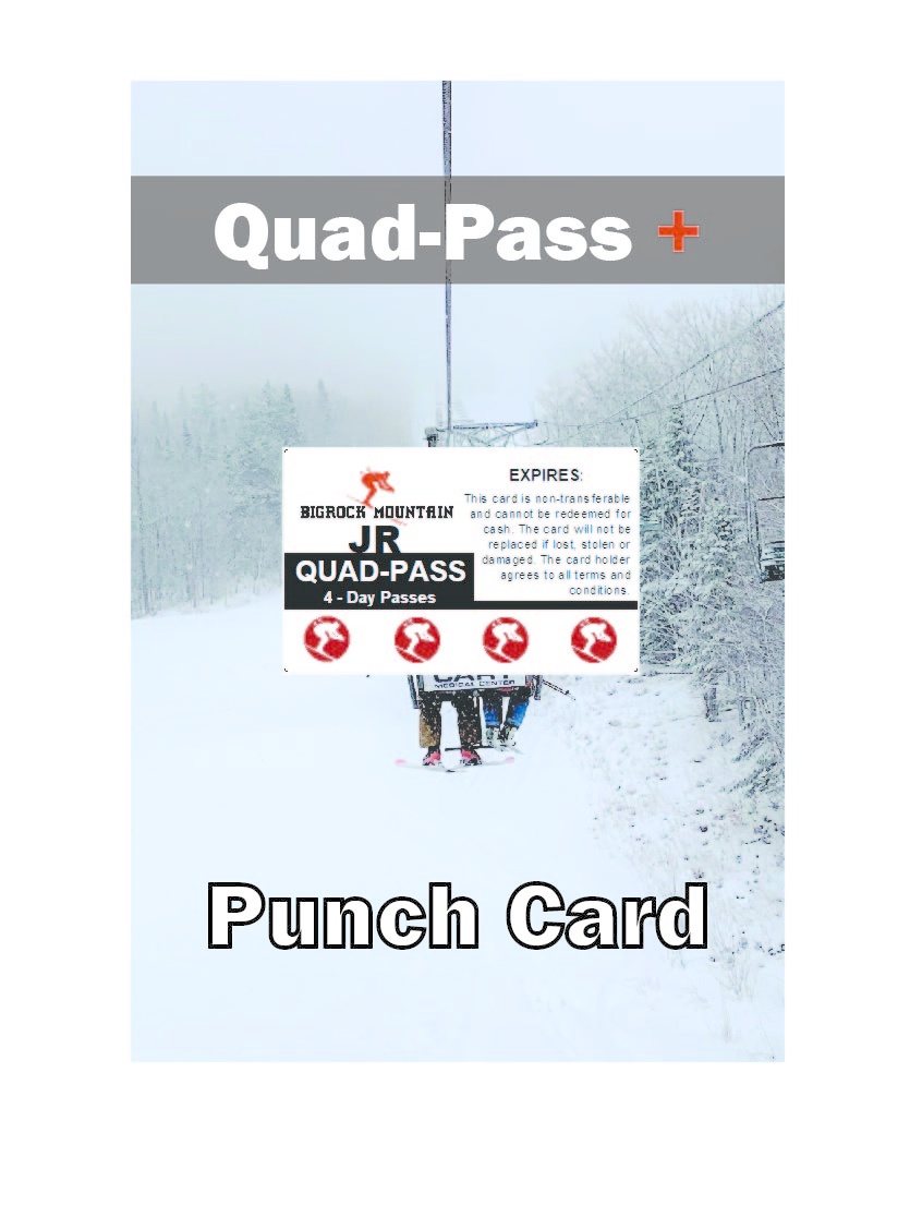 QUAD-PASS-PLUS - BigRock Mountain
