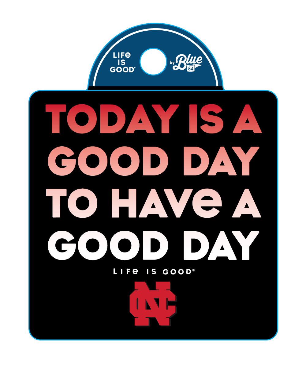 Life Is Good Today is a good day - North Central College Campus Store
