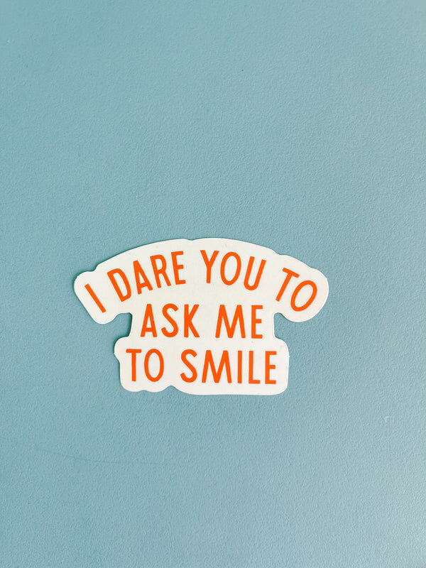 Girl Riot Society I Dare You To Ask Me To Smile Sticker | Shop the ...