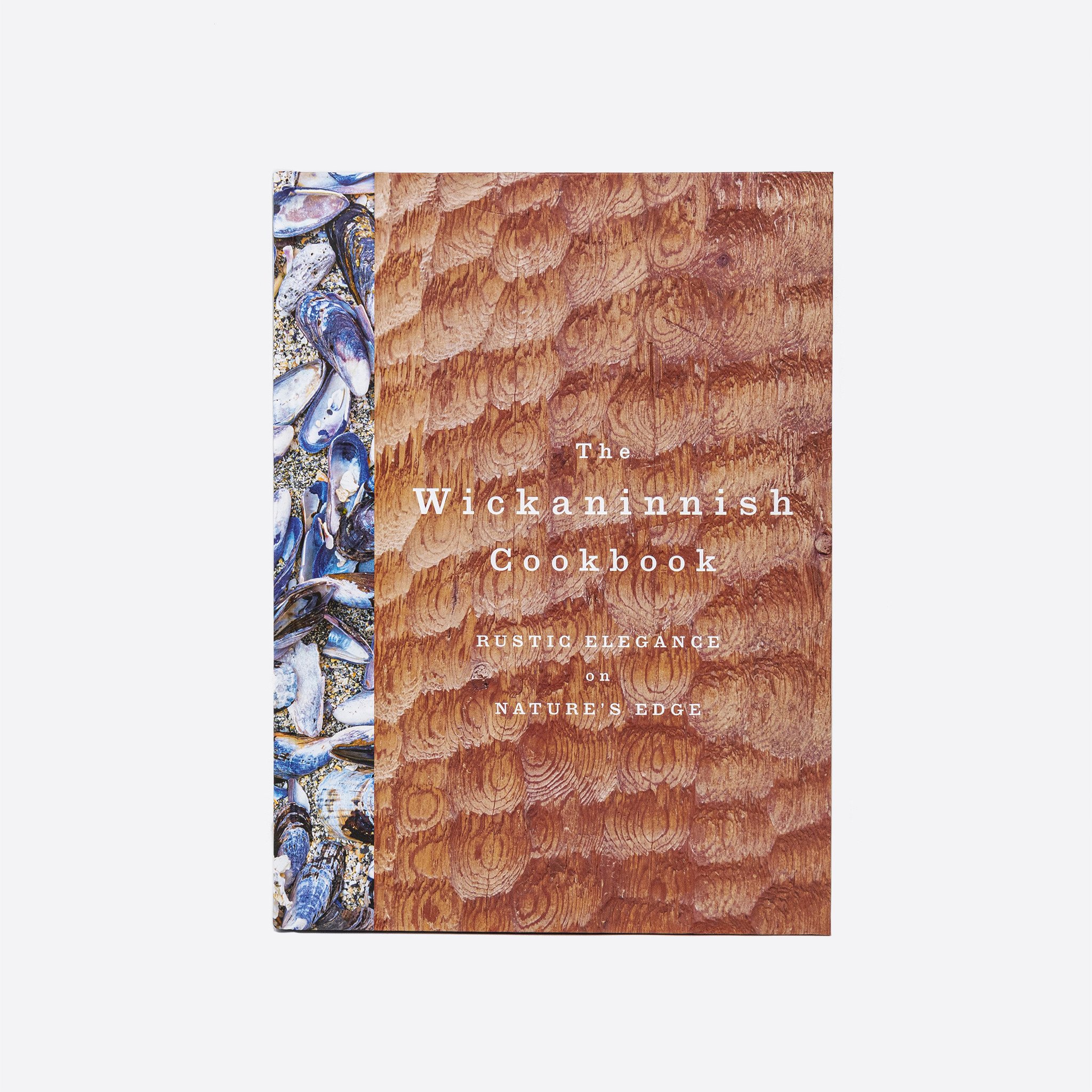 The Wickaninnish Inn Cookbook - Wickaninnish Inn