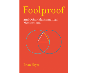 Foolproof and Other Mathematical Meditations - National Museum Of ...