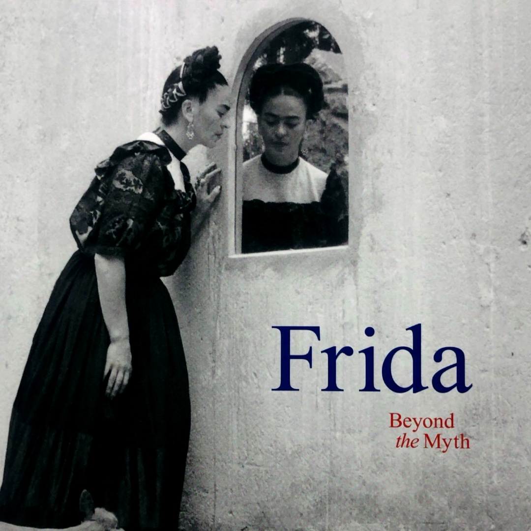 FRIDA BEYOND THE MYTH - Dallas Museum of Art
