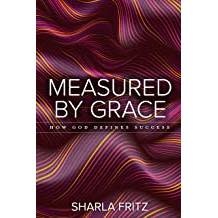 Measured by Grace: How God Defines Success - Bethany Lutheran College ...