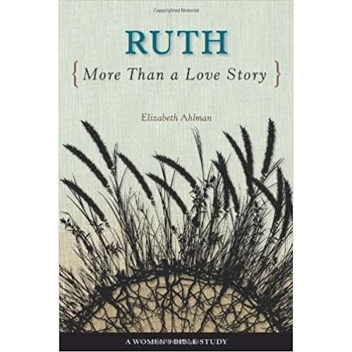 Ruth More Than A Love Story - Bethany Lutheran College Bookstore