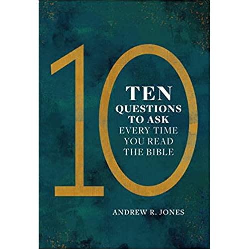 Ten Questions to Ask Every Time you Read the Bible - Bethany Lutheran ...