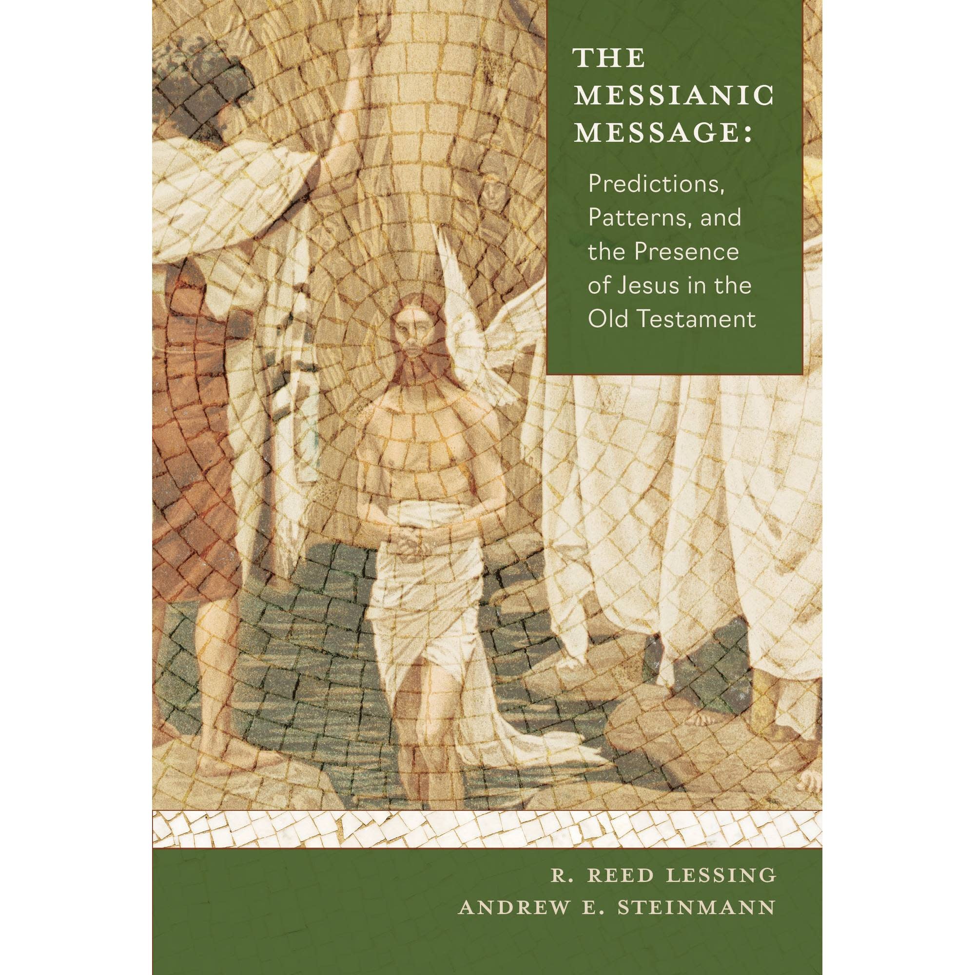 The Messianic Message: Predictions, Patterns, and the Presence of Jesus ...